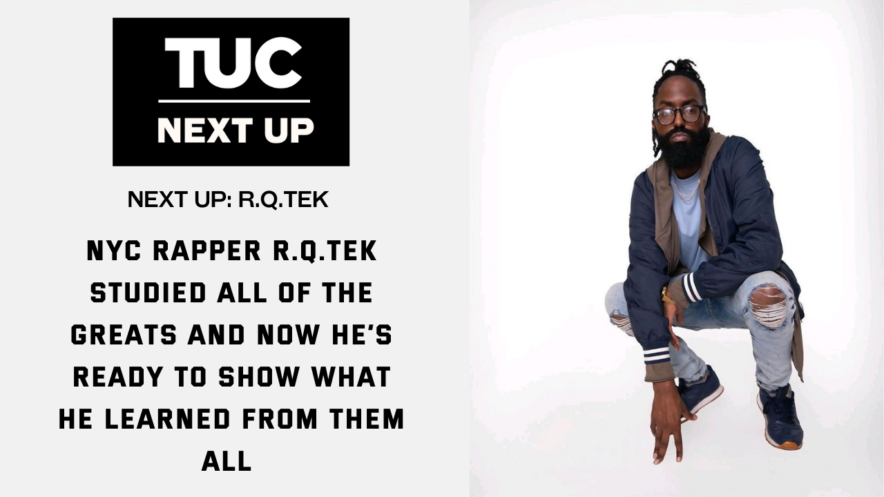 NEXT UP: NYC Rapper R.Q.TEK Studied All of the Greats and Now He’s ...